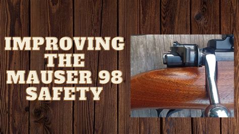 Improving The Mauser 98 Safety Youtube
