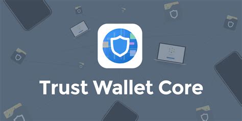 GitHub Trustwallet Wallet Core Cross Platform Cross Blockchain Wallet Library