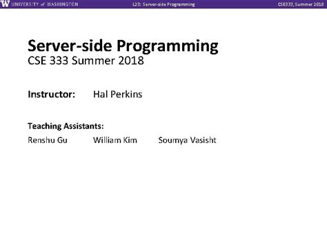 L 23 Serverside Programming Cse 333 Summer 2018