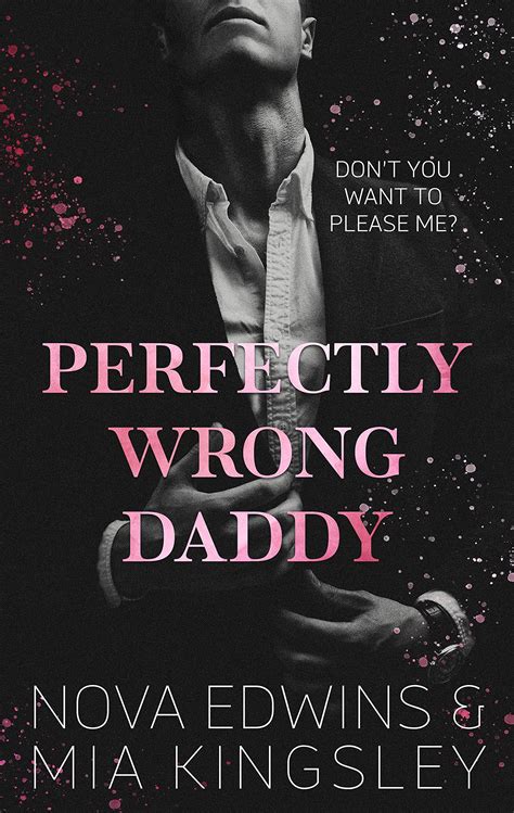 Perfectly Wrong Daddy By Mia Kingsley Goodreads