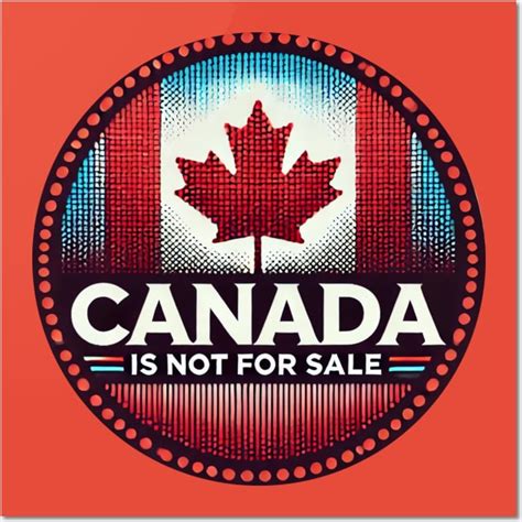 Canada Is Not For Sale Canada Is Not For Sale Posters And Art