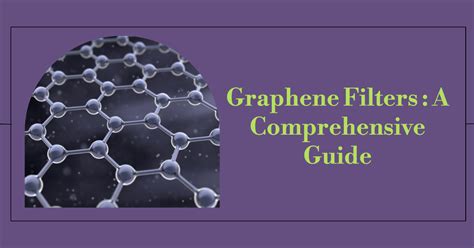 Graphene Filters In Air Purifiers A Guide To Know Everything About Them