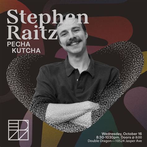 Meet Our Pecha Kucha Presenters And Host Stephen Raitz Made Media Architecture Design Edmonton
