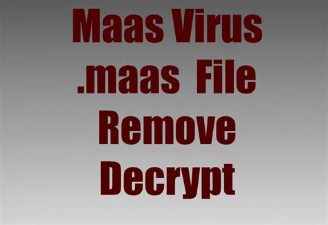 Maas Virus Maas Files Removal Decrypt Steps Guide Cfocorg