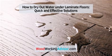 How To Dry Out Water Under Laminate Floors Quick And Effective Solutions