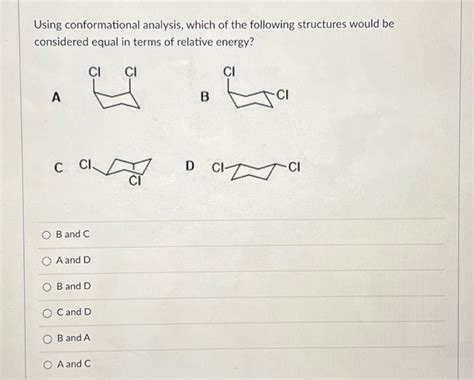 Solved Using conformational analysis, which of the following | Chegg.com