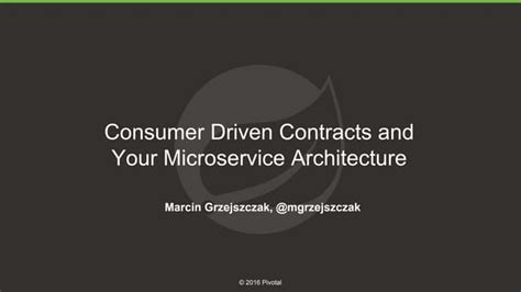 Consumer Driven Contracts And Your Microservice Architecture Ppt