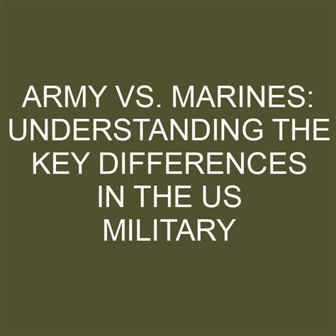 Army Vs Marines Understanding The Key Differences In The US Military Differencess