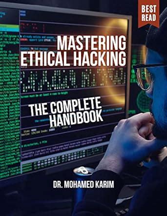 Amazon.com: Mastering Ethical Hacking: The Complete Handbook eBook : Karim, Mohamed: Books