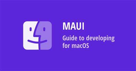 macos guide to developing for maui