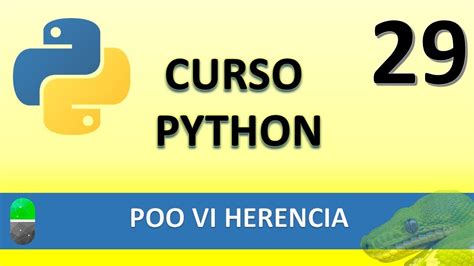Curso De Python Poo Vi Herencia Vídeo 29 Youtube