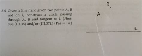 Solved Given A Line L And Given Two Points A B Not On L Chegg