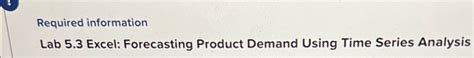 Solved Lab 53 ﻿excel Forecasting Product Demand Using Time