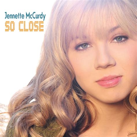 So Close Jennette Mccurdy Song Lyrics Music Videos And Concerts