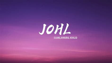 Johl Maanu × Annural Khalid Lyrics Slowed Reverb Song Trending Youtube