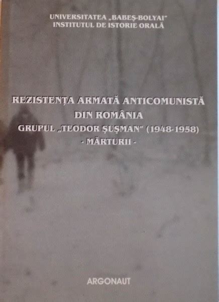 Rezistenta Armata Anticomunista Din Romania Grupul Teodor Susman