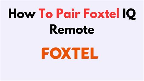How To Pair Foxtel Iq Remote Youtube