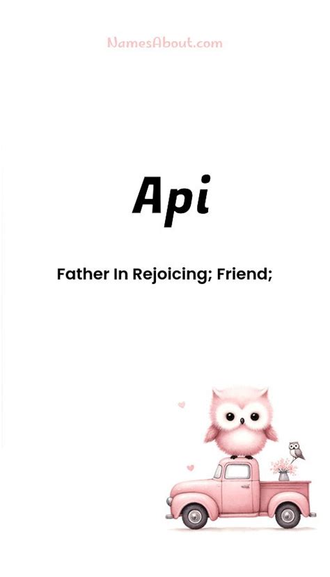 Api Name Meaning And Origins Nicknames Sibling Ideas
