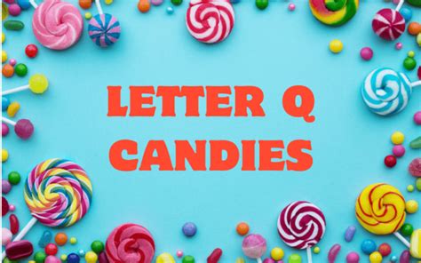 Candy Starting With Q Letter Q Candies Brand Informers