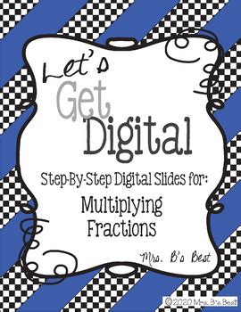 Let S Get Digital Multiplying Fractions Distance Learning By Mrs B S Best