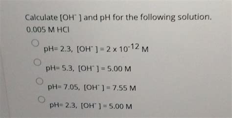 Solved Calculate OH And PH For The Following Solution Chegg Com