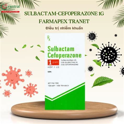 Thuốc Sulbactam Cefoperazone 1g Farmapex Tranet điều Trị Nhiễm Khuẩn