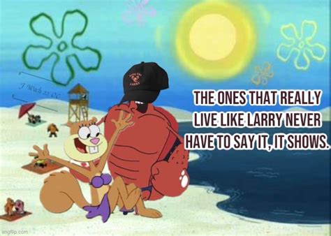 Living Like Larry Spongebob