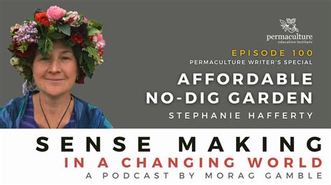 Affordable No Dig Gardening With Stephanie Hafferty Our Permaculture Life