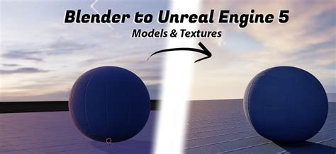 Properly Importing Models And Materials From Blender Into Unreal Engine