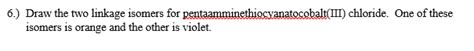 Solved Draw The Two Linkage Isomers For