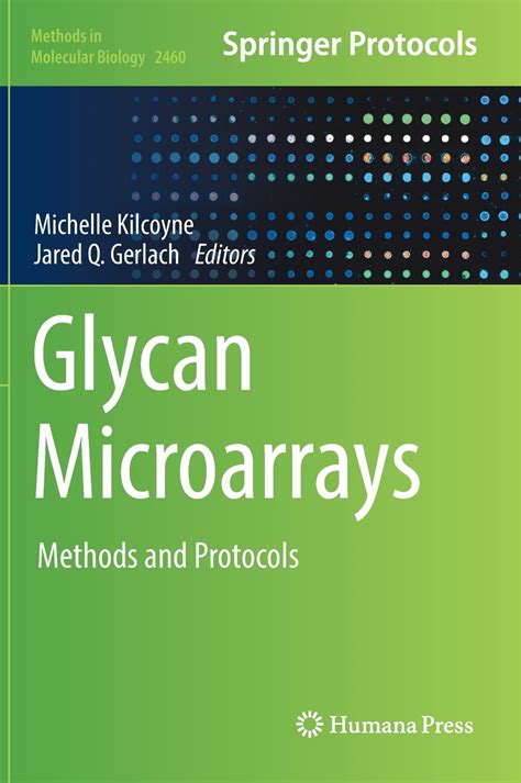 Glycan Microarrays Methods And Protocols Methods In Molecular Biology 2460 Kilcoyne