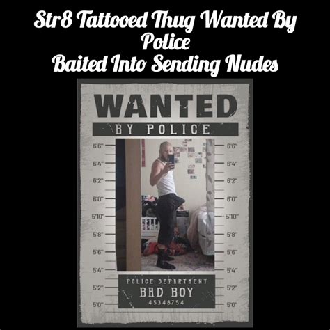 Str8 Thug Wanted By Police Baited Into Sending Nudes
