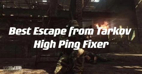 Complete Guide To Fixing Errors In Escape From Tarkov