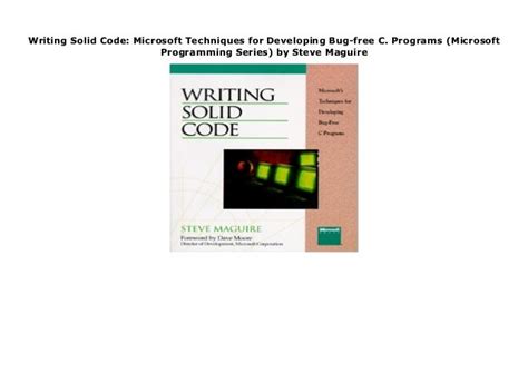 Writing Solid Code Microsoft Techniques For Developing Bug Free C