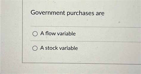 Solved Government Purchases Area Flow Variablea Stock