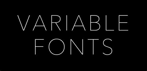 the evolution of typography with variable fonts monotype