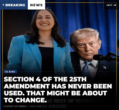 Section 4 Of The 25th Amendment Has Never Been Used That Might Be