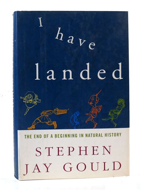 I Have Landed The End Of A Beginning In Natural History Stephen Jay
