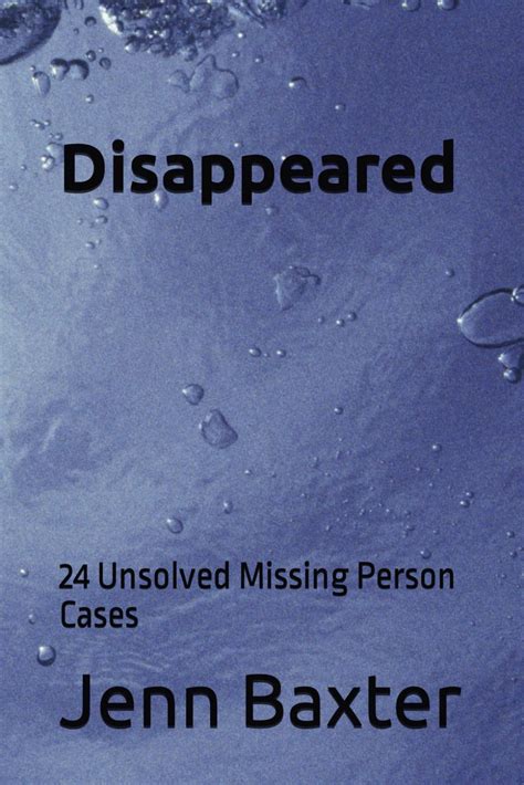 disappeared 24 unsolved missing person cases missing person cases