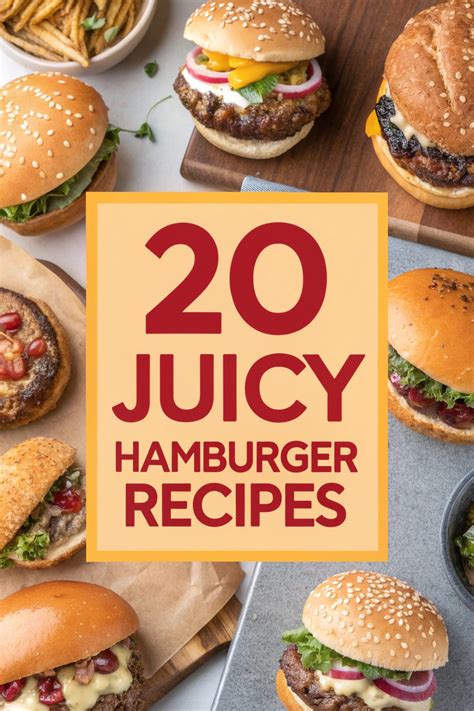 20 Juicy Hamburger Recipes For Your Next Cookout