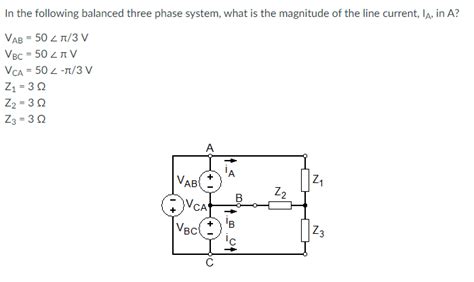 Solved In The Following Balanced Three Phase System What Is Chegg
