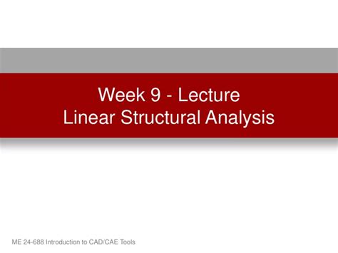 [ppt] Linear Structural Analysis Me 24 688 Introduction To Cad Cae Tools Powerpoint