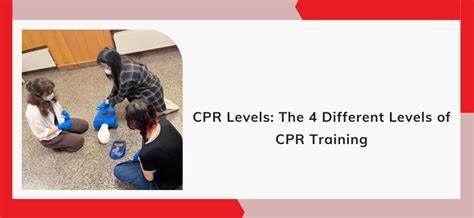 Cpr Levels The 4 Different Levels Of Cpr Training