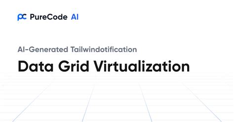 Build Great Tailwindotification Data Grid Virtualization Components Faster Using Ai Tools