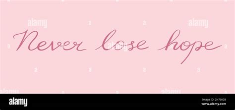 Never Lose Hope Motivation Phrase Lettering Handwriting Vector Art