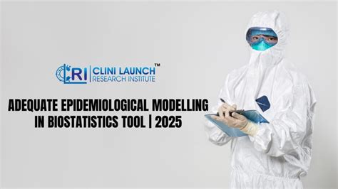 Adequate Epidemiological Modelling In Biostatistics Tool 2025