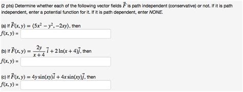 Solved Determine Whether Each Of The Following Vector Fields