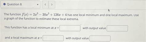 Solved Question 8the Function F X 2x3 30x2 126x 4 ﻿has One