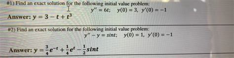 solved 1 find an exact solution for the following initial