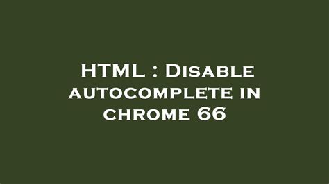 Html Disable Autocomplete In Chrome 66 Youtube